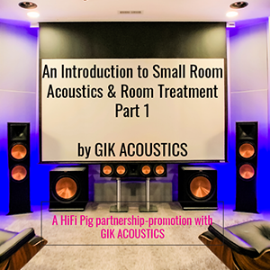 An Introduction To GIK Acoustics | Hifi Pig