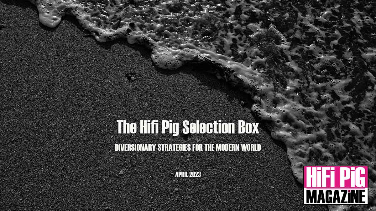The HiFi PiG Selection Box April 2023 – Hifi Pig