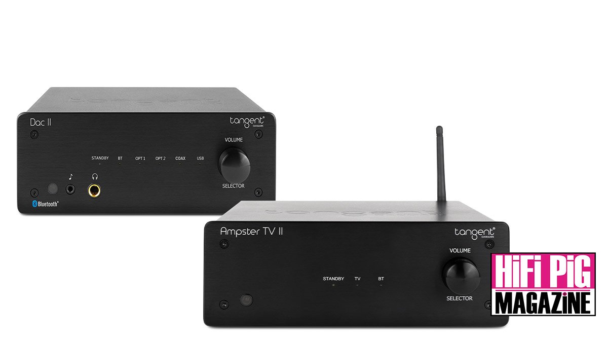 Tangent DAC II And Tangent Ampster TV II | Hifi Pig