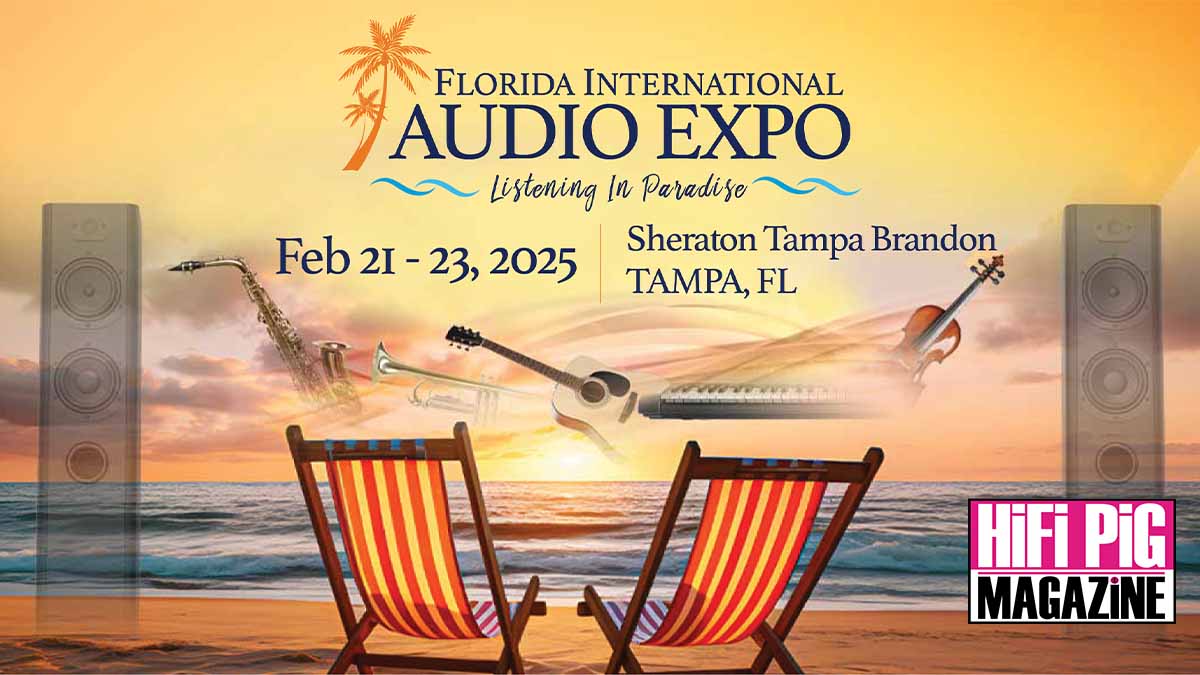 Florida International Audio Expo 2025 – Hifi Pig
