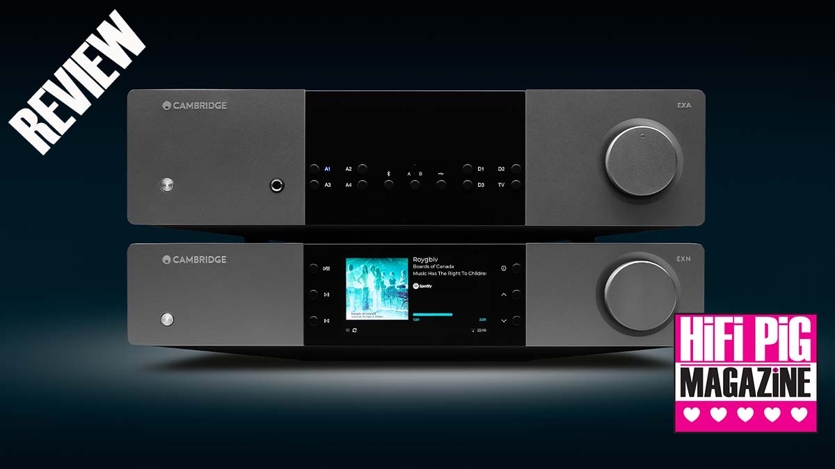 Cambridge Audio EXA100 (Amp) and EXN100 (Network Player) | Hifi Pig
