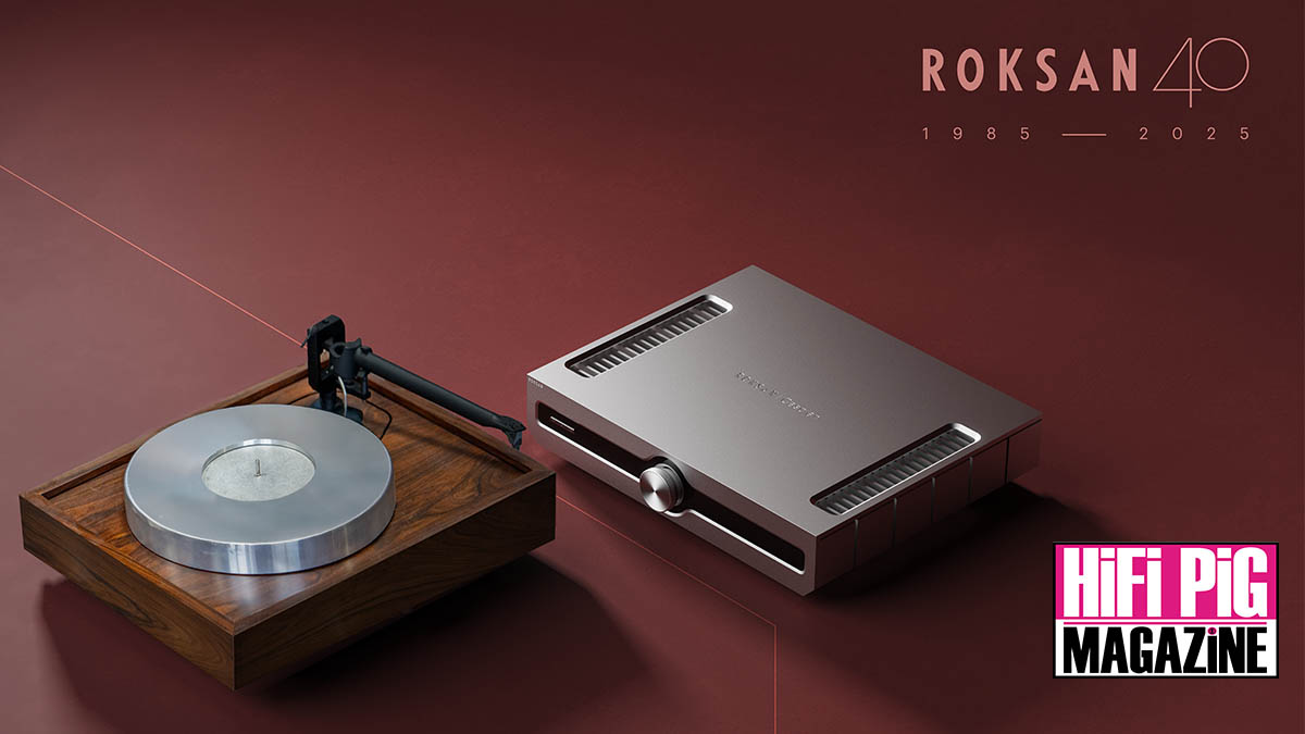 Roksan 40th Anniversary – Hifi Pig