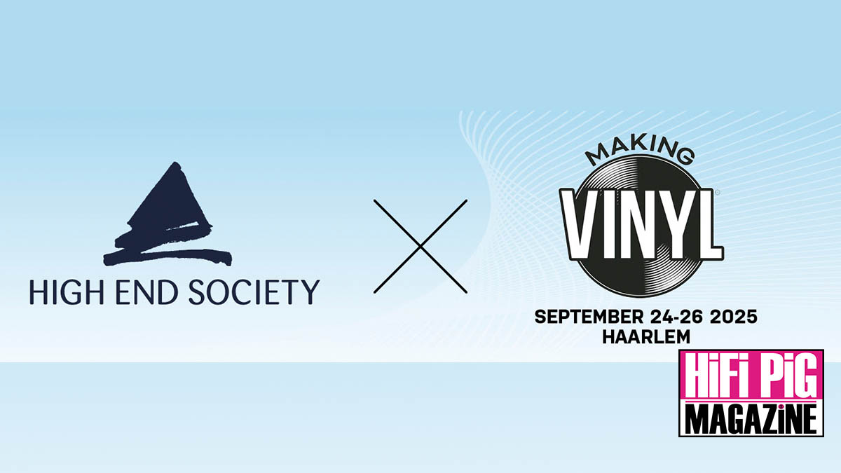 High End Society X Making Vinyl Europe 2025 – Hifi Pig